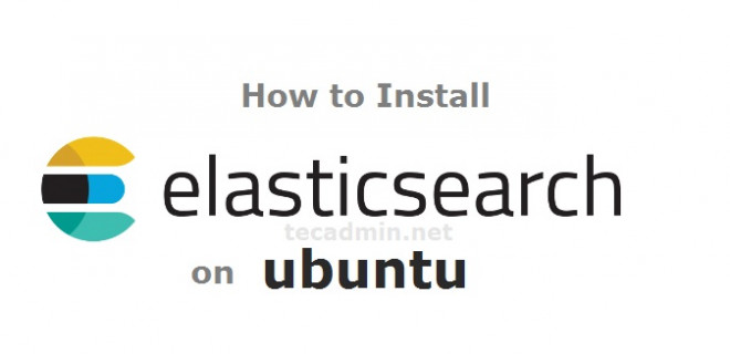 Setup Elasticsearch Ubuntu Tecadmin