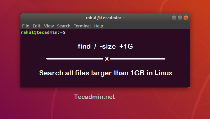 How To Find Files Larger Than 10MB 100MB 1GB In Linux TecAdmin