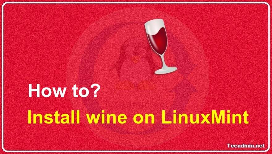 How To Install Wine 8 0 On LinuxMint 21 20 TecAdmin