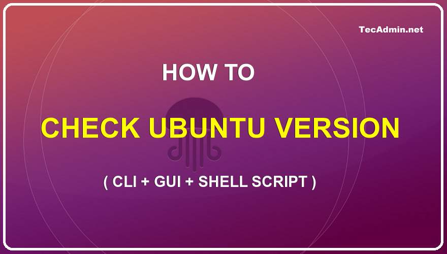 How To Check Ubuntu Linux Version TecAdmin