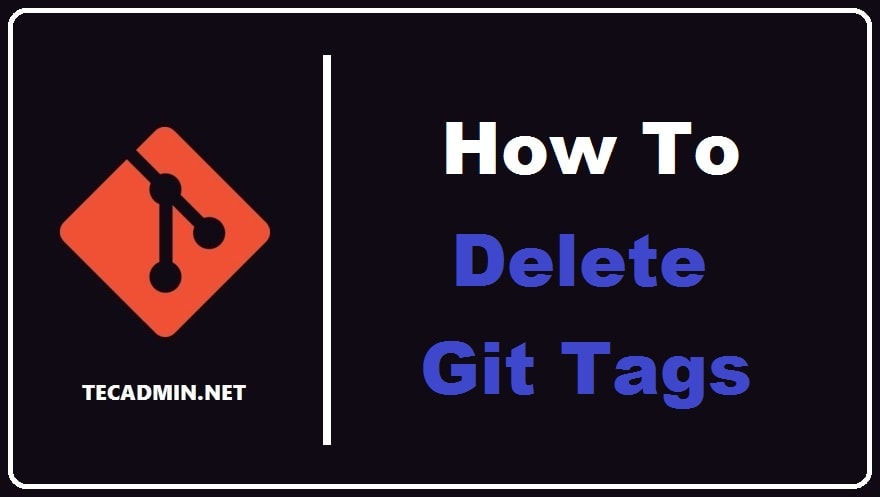 How To Delete Git Tags TecAdmin