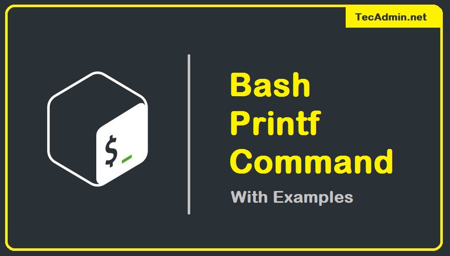 Bash Printf Command An Overview And Examples TecAdmin