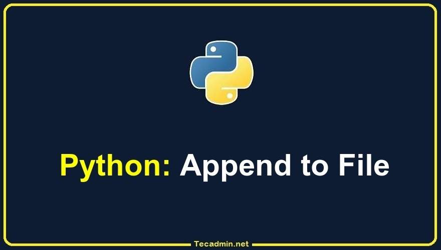 Python Append To File TecAdmin