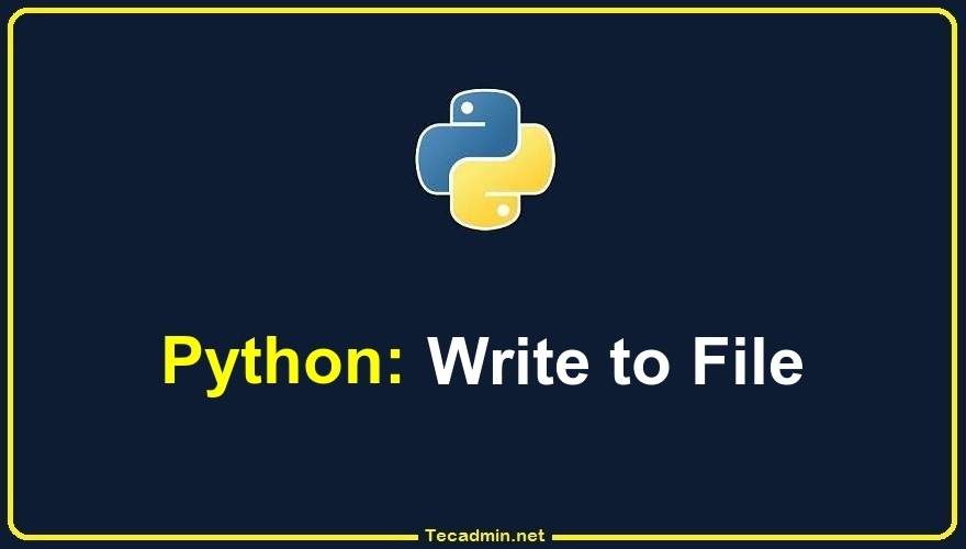 Python Write To File TecAdmin