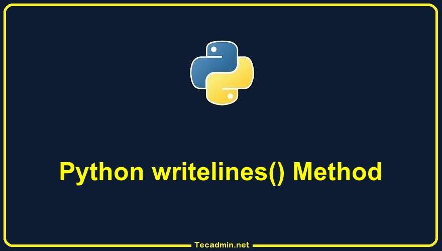 Python Writelines Method TecAdmin